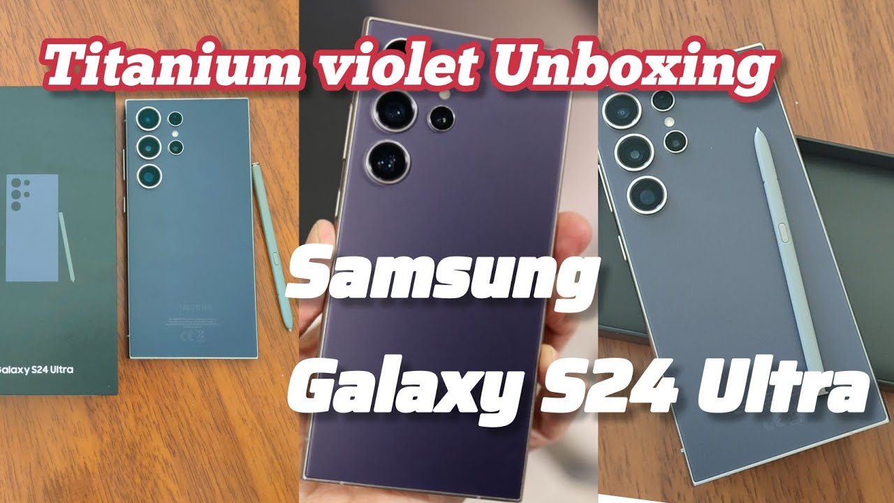 Samsung S24 Ultra unboxing | Samsung S24 ultra titanium Violet unboxing ...