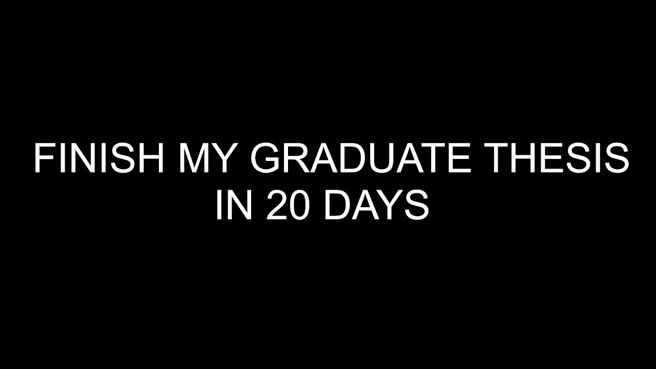 FINISH MY GRADUATE THESIS IN 20 DAYS [ Day3] - YouTube