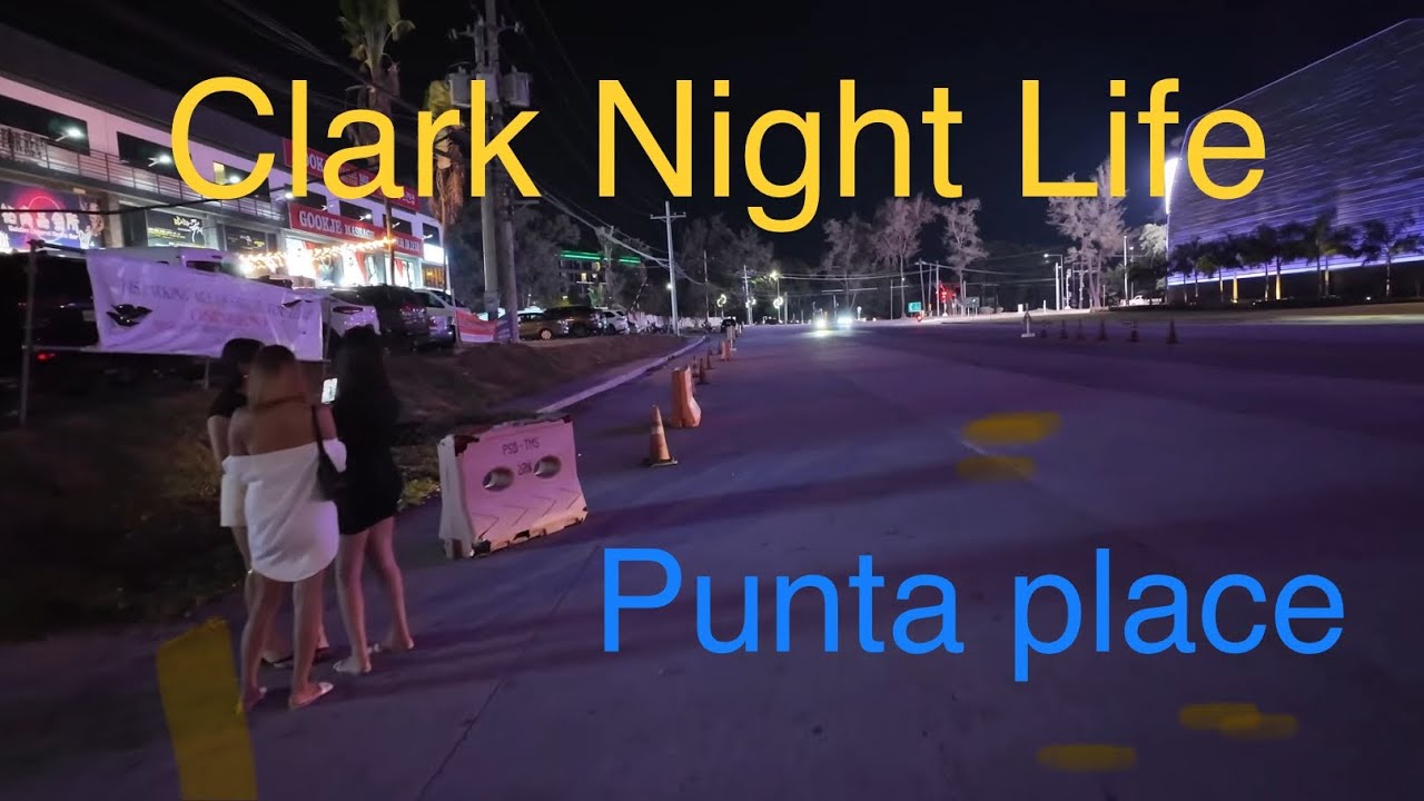 Clark Nightlife:Punta Place Exploration - YouTube