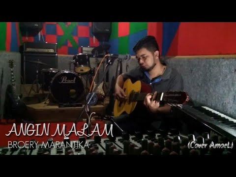 ANGIN MALAM - BROERY MARANTIKA (Cover Live akustik AmoeL) - YouTube