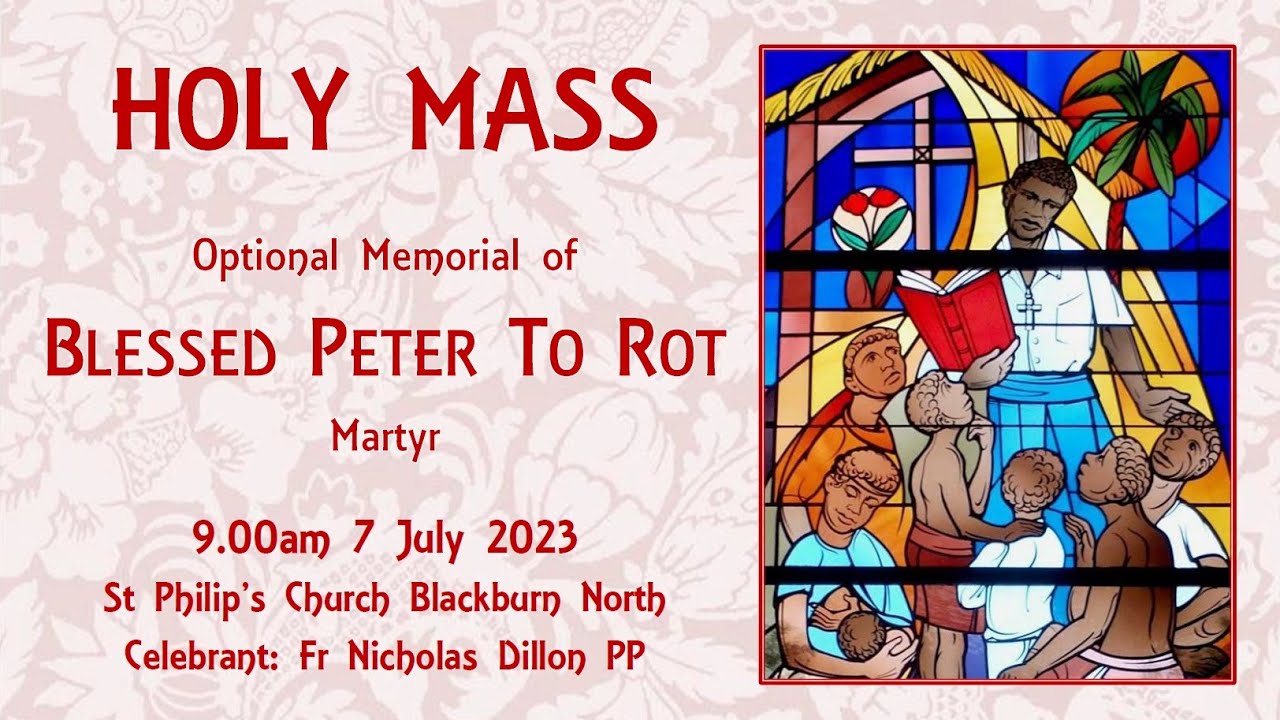 Holy Mass - Optional Memorial of Blessed Peter To Rot 7 July 2023 - YouTube