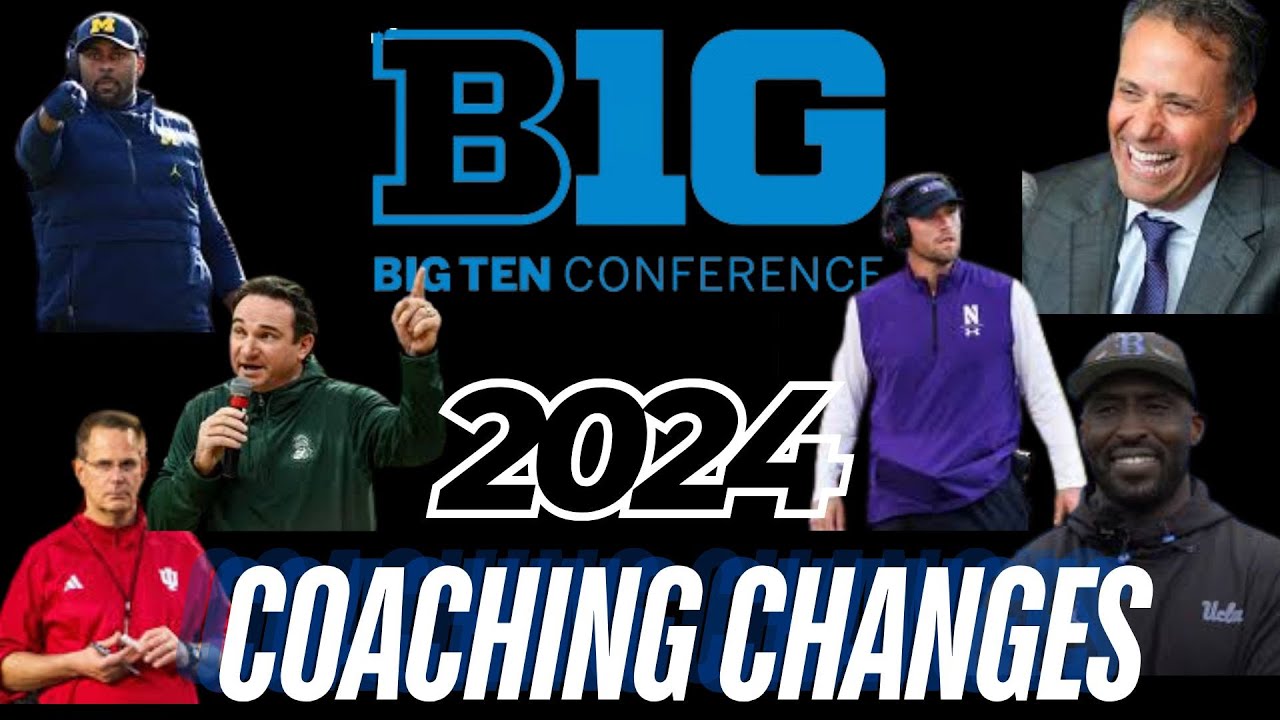 BIG 10 COLLEGE FOOTBALL COACHING CHANGES 2024 #ncaaf - YouTube
