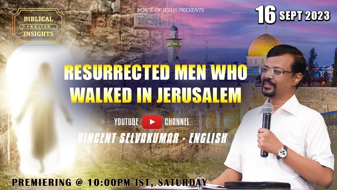Resurrected Men Who Walked in Jerusalem || Prophet Vincent Selvakumaar ...