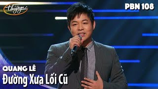 PBN 108 | Quang Lê - Đường Xưa Lối Cũ Acordes - Chordify