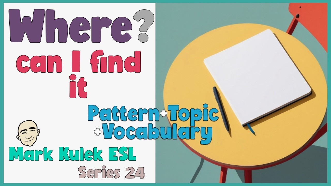 Where? - Pattern +Topic + Vocabulary | English Class - Mark Kulek ESL ...