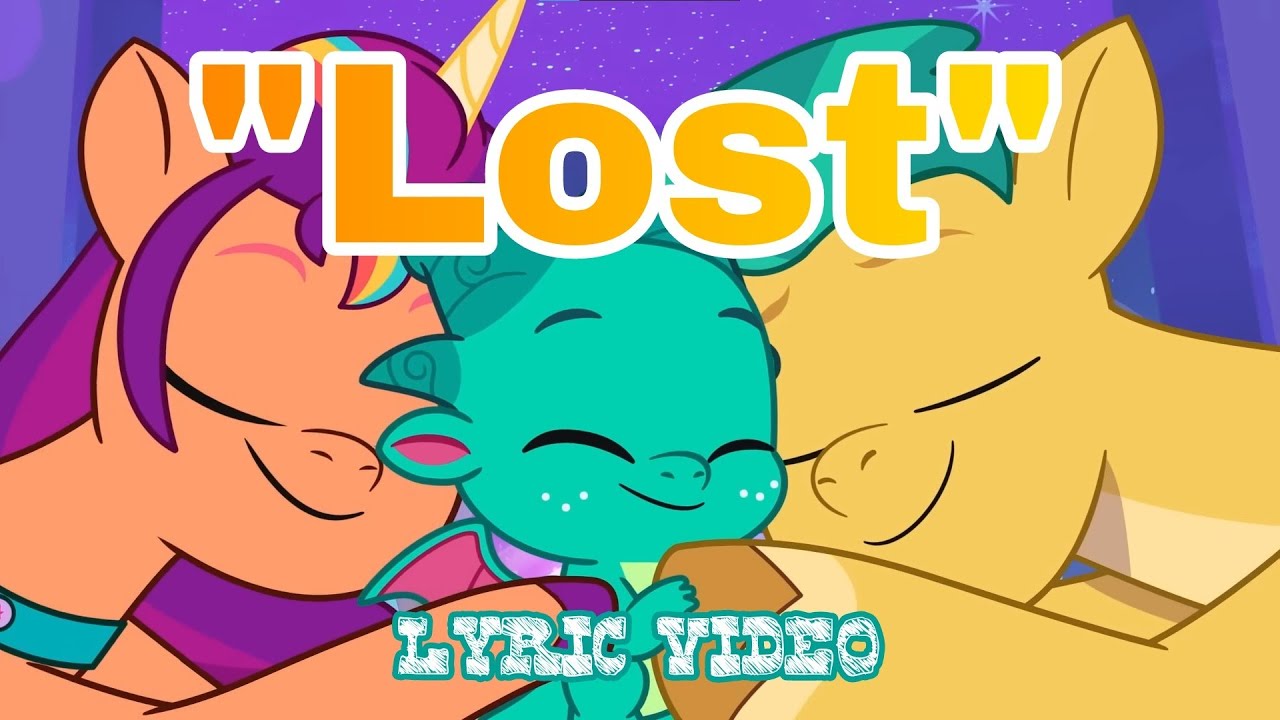 "Lost" SONG (LYRICS) | My Little Pony: Tell Your Tale - YouTube