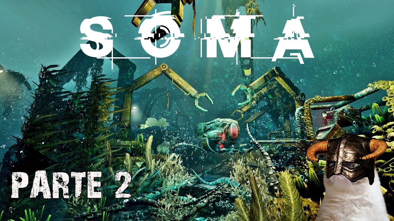 SOMA | GAMEPLAY | PARTE 2 - YouTube