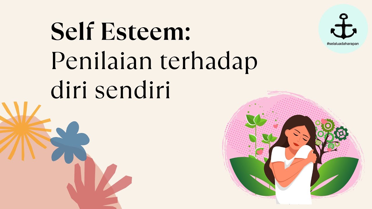 Mengenal Self Esteem (Penilaian Diri) - YouTube