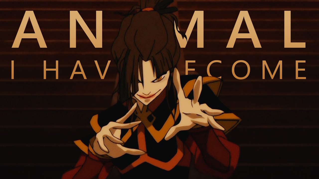 Animal I have become | Azula - YouTube