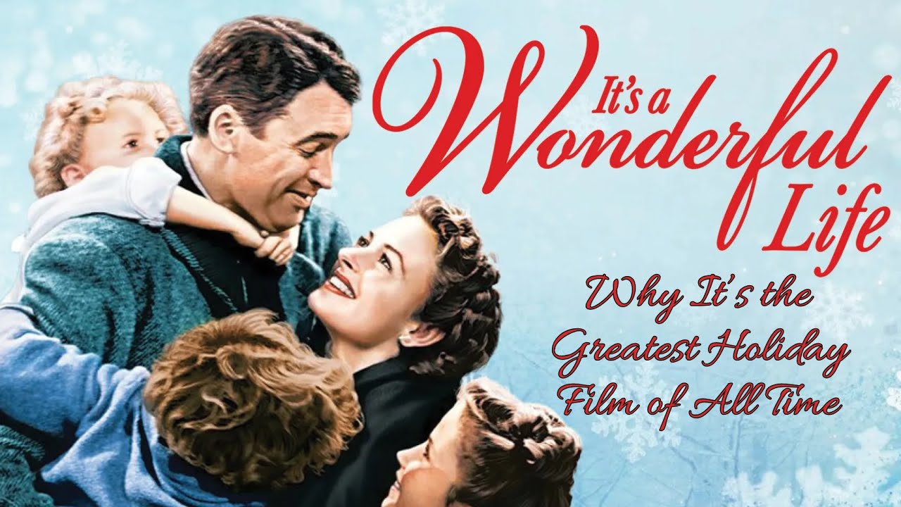 IT'S A WONDERFUL LIFE: Cinema's Greatest Holiday Gift | Film Analysis ...