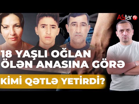 18 yaşlı oğlan ölən anasına görə kimi qətlə yetirdi?
