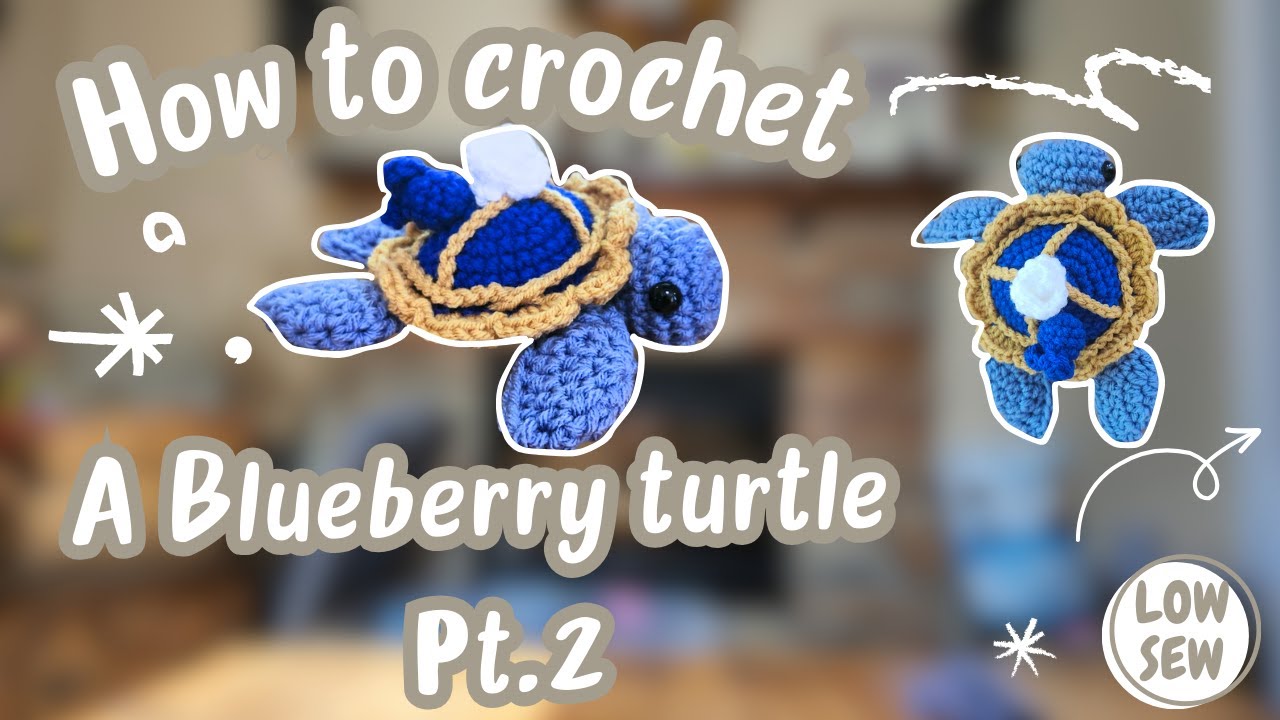 How to crochet a Blueberry Turtle Amigurumi Pt 2 - YouTube