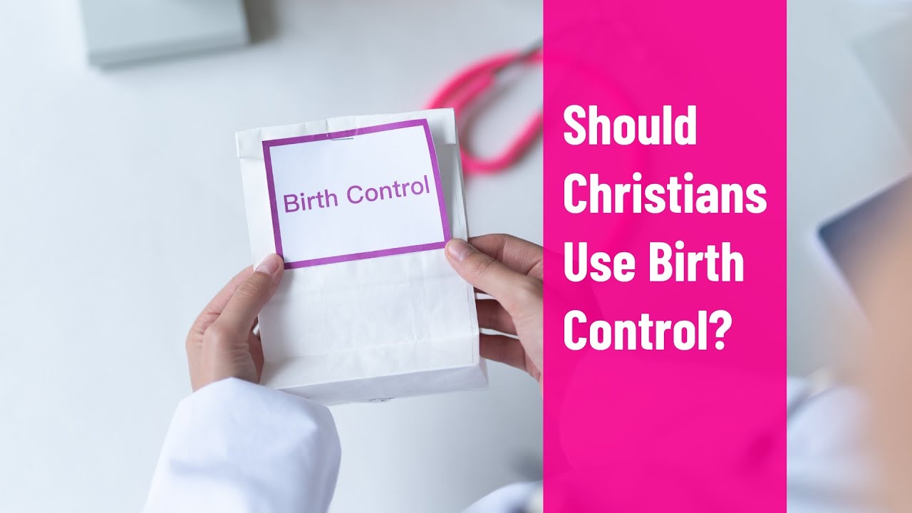 Should Christians Use Birth Control? - YouTube