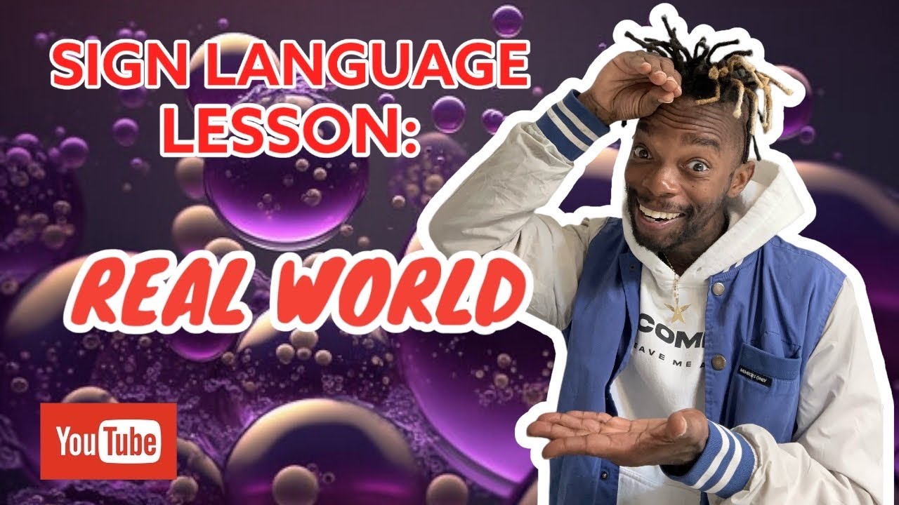 Sign Language Lesson: REAL WORLD - YouTube