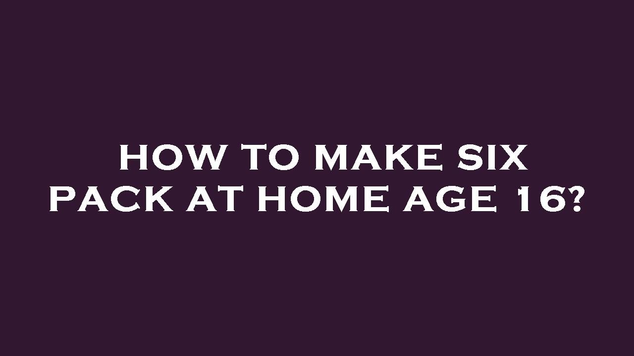 How to make six pack at home age 16? - YouTube