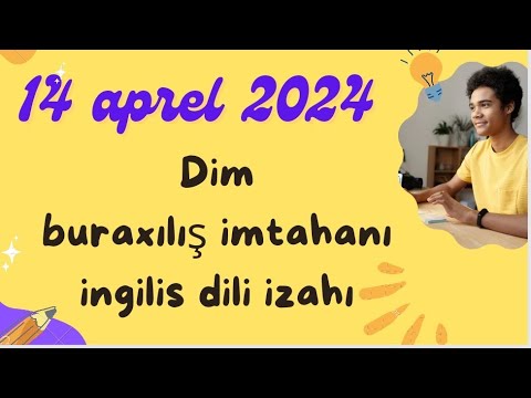 14 aprel 2024, DİM buraxılış imtahanı, ingilis dili sualları cavablar və izahları