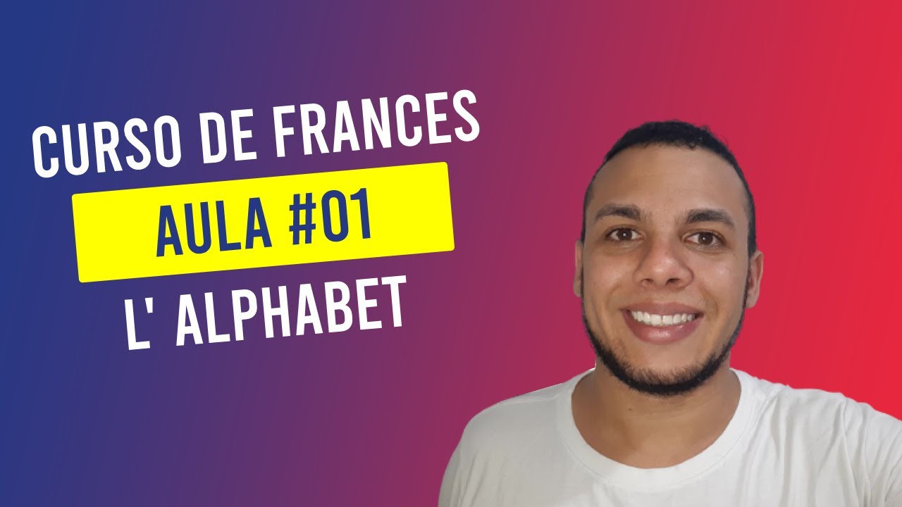 Curso de francês (Iniciante) | Aula #01 - L' alphabet (O alfabeto) - YouTube