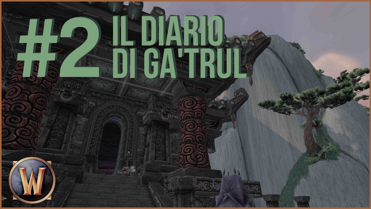 IL DIARIO DI GA'TRUL! #2 | Jareel (World of Warcraft Gameplay ITA ...
