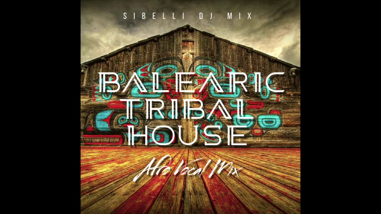 Tribal Music House 2020 | 🔥 Balearic Afro Vocal Mix | 🔥 (Dj Sibelli ...
