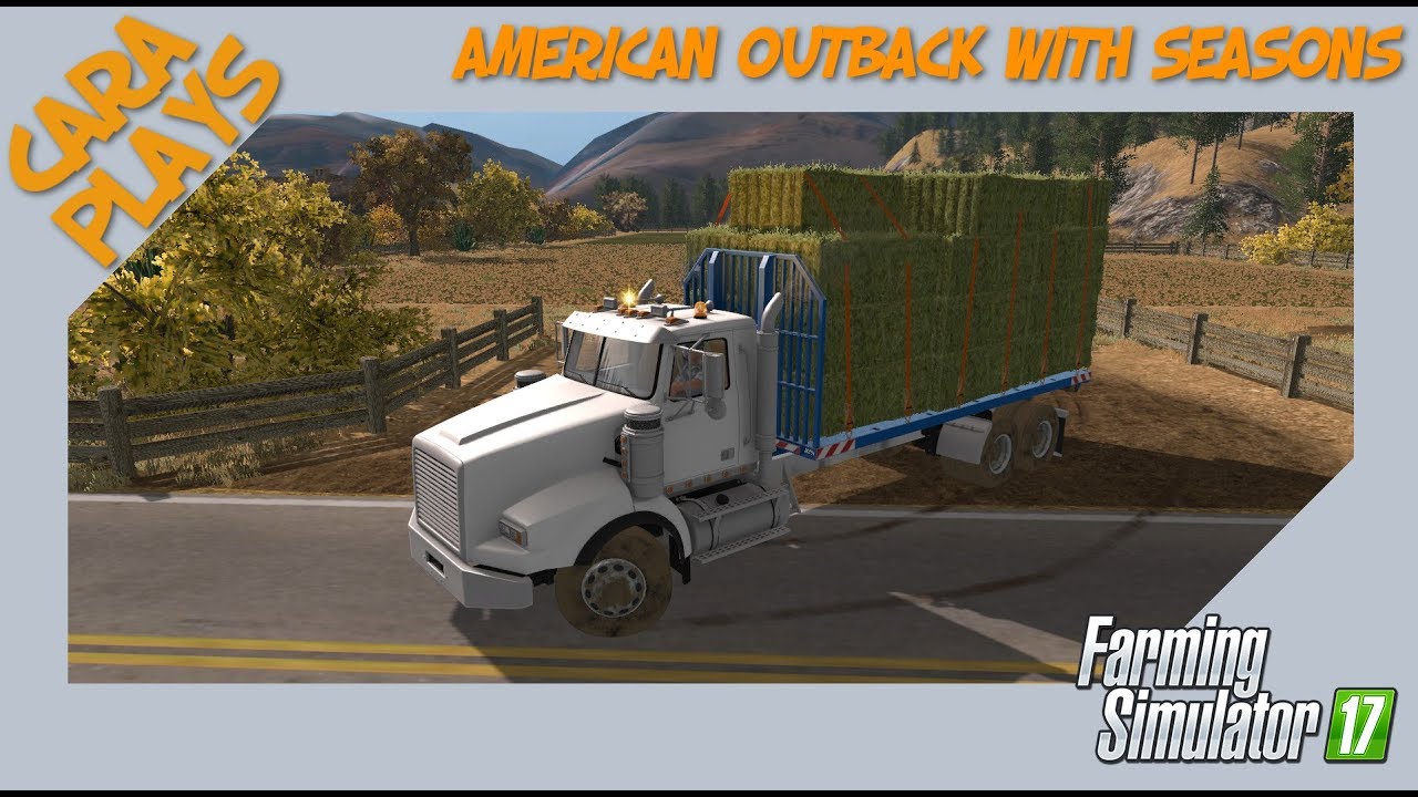 FS17 American Outback with Seasons #04 "Loading Hay" - YouTube