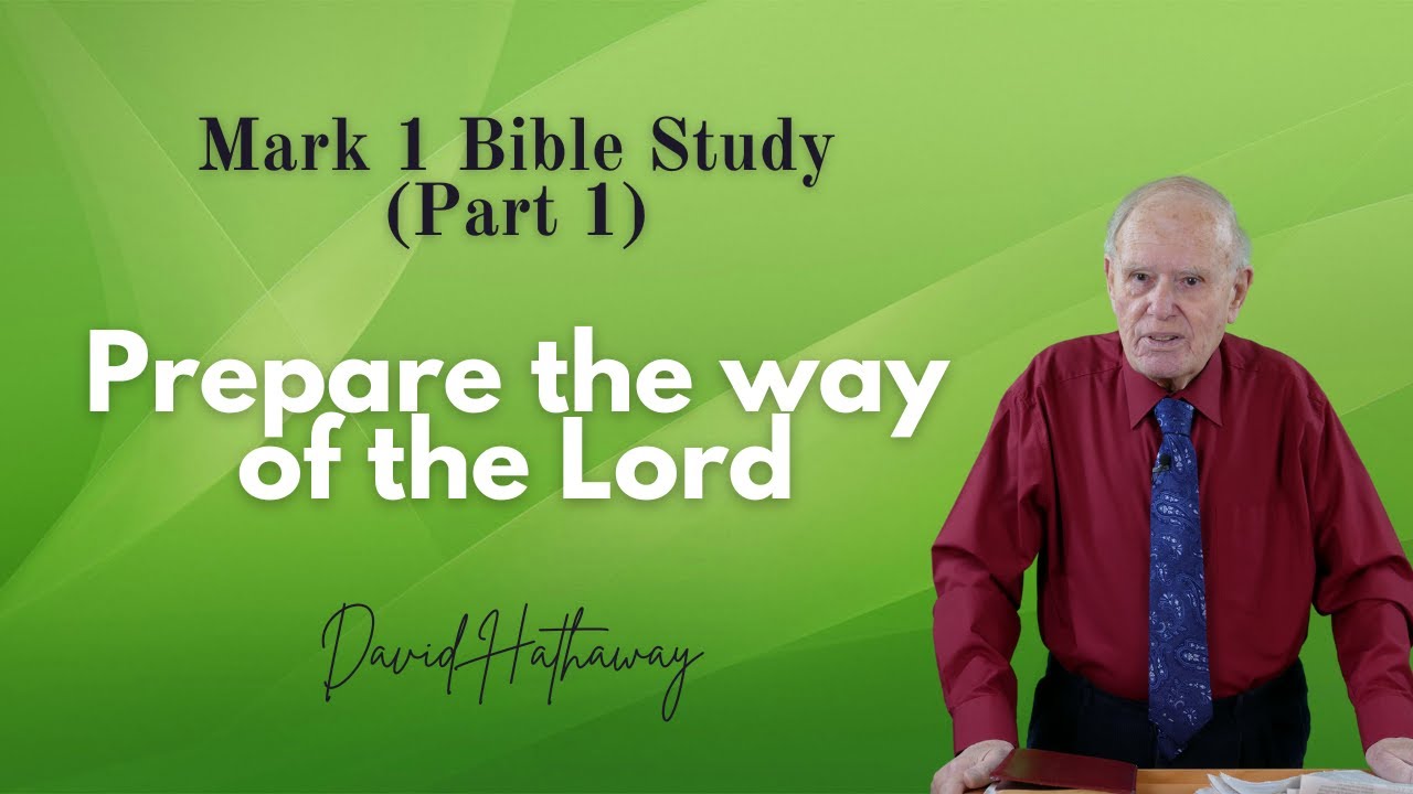 Prepare the way of the Lord / Mark 1 Bible Study (Part 1) - YouTube