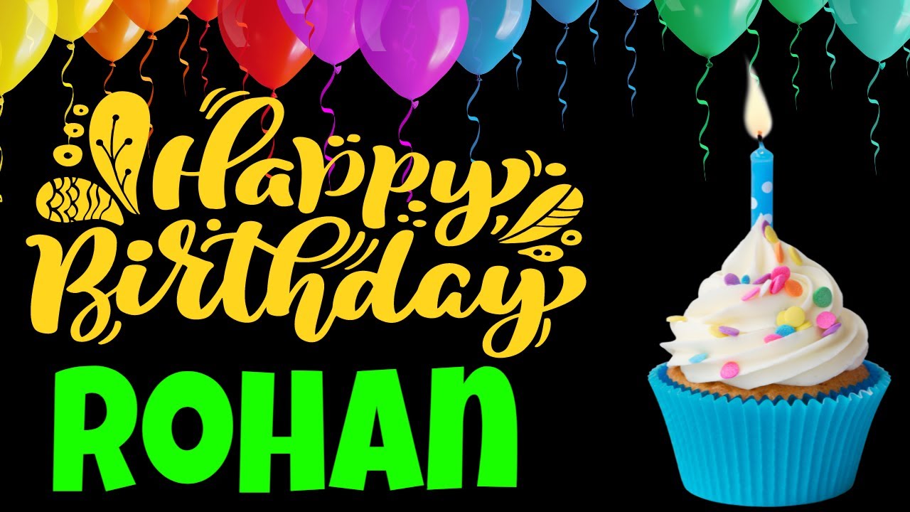 Happy Birthday Rohan Song | Birthday Song for Rohan | Happy Birthday ...