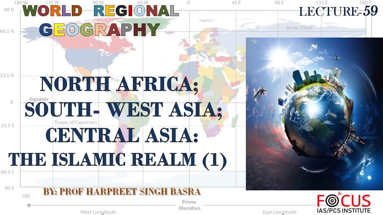 IAS PCS World Regional Geography: LECTURE 59:N.Africa; Southwest ...
