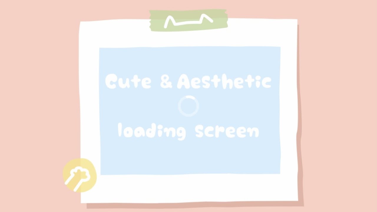 20 Cute+Aesthetics loading screen || free to use - YouTube
