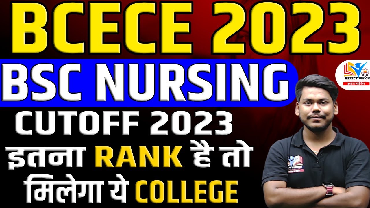 BCECE 2023 BSC NURSING CUTOFF || BCECE COUNSELLING 2023 || BCECE PCB ...