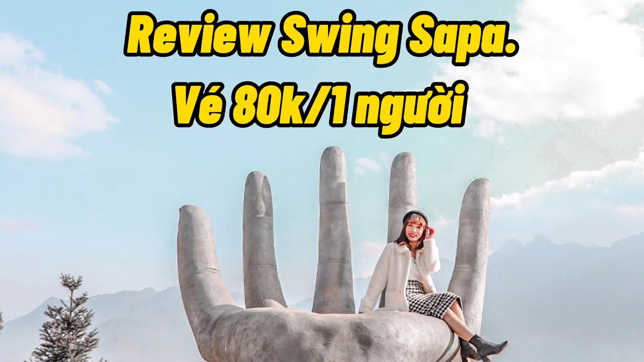 Review Swing Sapa có gì ? ( Điểm chụp ảnh sống ảo Sapa ) 2021 - YouTube