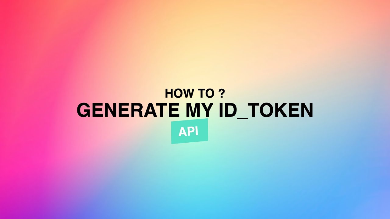 How to ? Generate my id_token. - YouTube