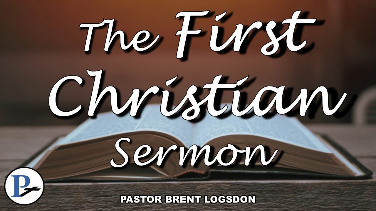 The First Christian Sermon - Pastor Brent Logsdon - YouTube