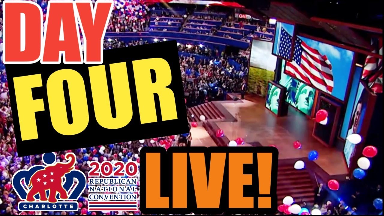 RNC 2020 Convention LIVE STREAM Watch Party | Day 4 | THURSDAY - YouTube