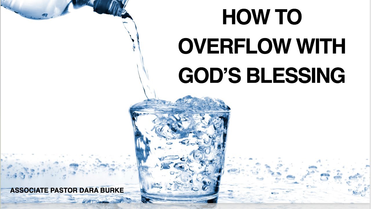 How to overflow with God's Blessing - Associate Pastor Dara Burke - YouTube