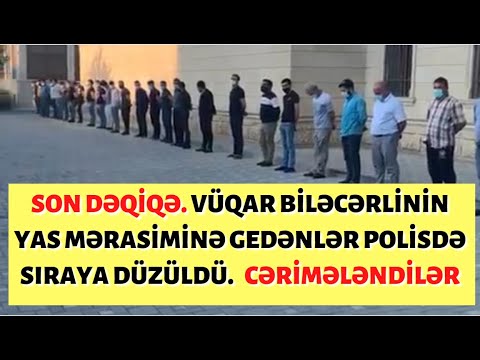 TƏCİLİ. Meyxanaçının yas mərasiminə gedənlər dalbadal cərimə olunur. Vüqar Biləcəri dəfn mərasimi