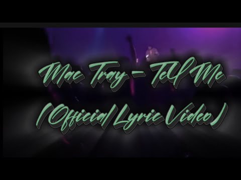 Mac Tray - Tell Me (Official Lyric Video)