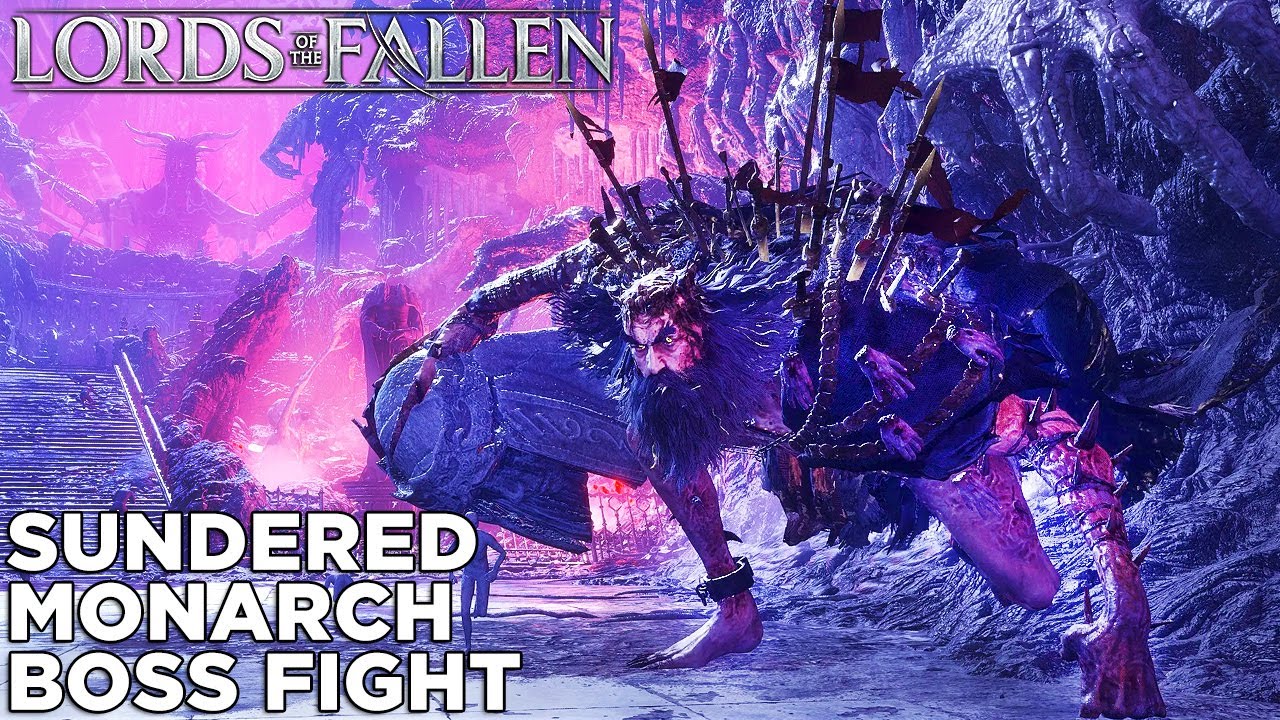 LORDS OF THE FALLEN - SUNDERED MONARCH BOSS FIGHT - YouTube