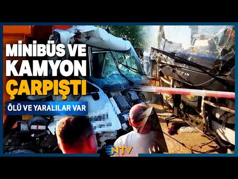 Minibüs İle Kamyon Çarpıştı Ölü ve Yaralılar Var | NTV