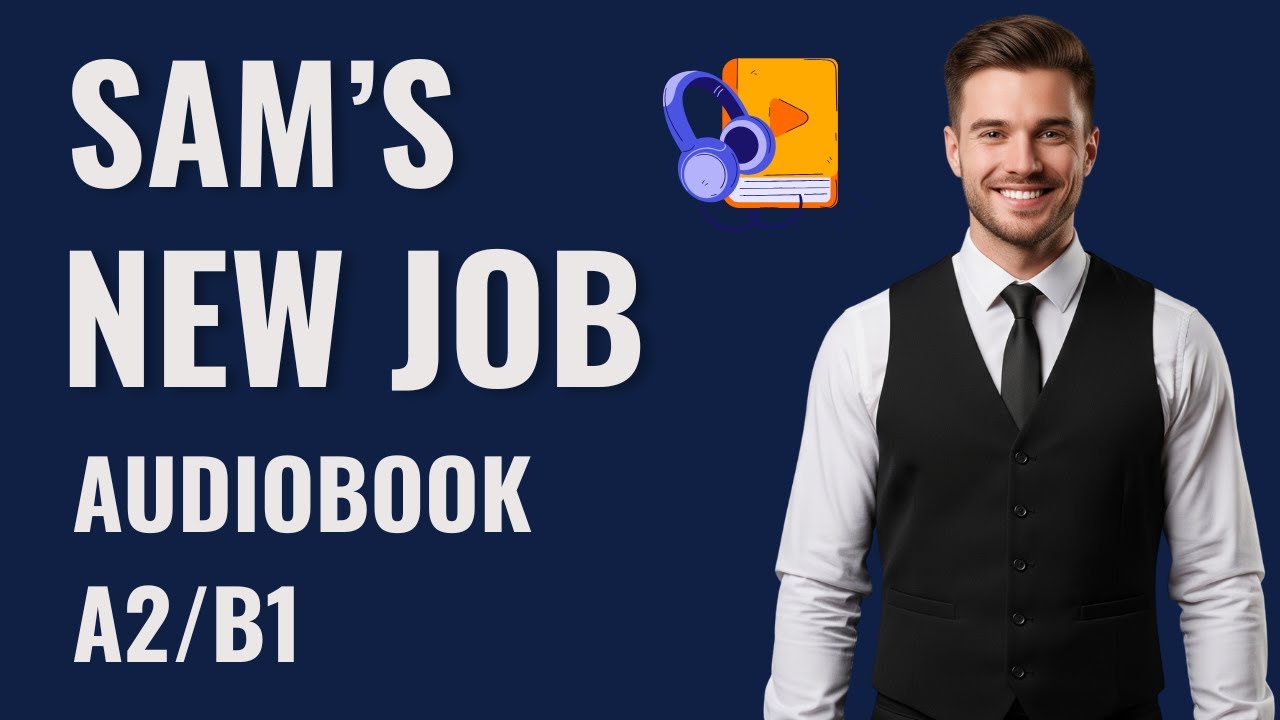 AUDIOBOOK: Sam's New Job (A2-B1) - YouTube