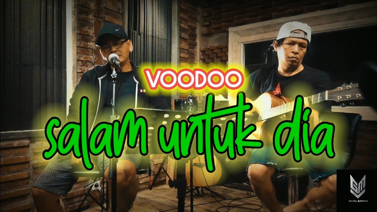 Salam Untuk Dia - VOODOO ( Cover by NH Nooly ft Dayul ) - YouTube