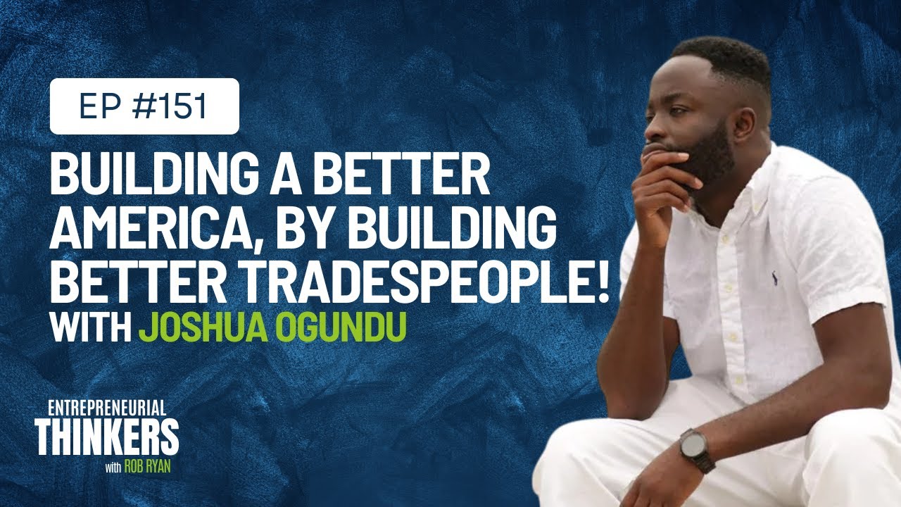 Ep 151: "Building a Better America, by Building better Tradespeople ...
