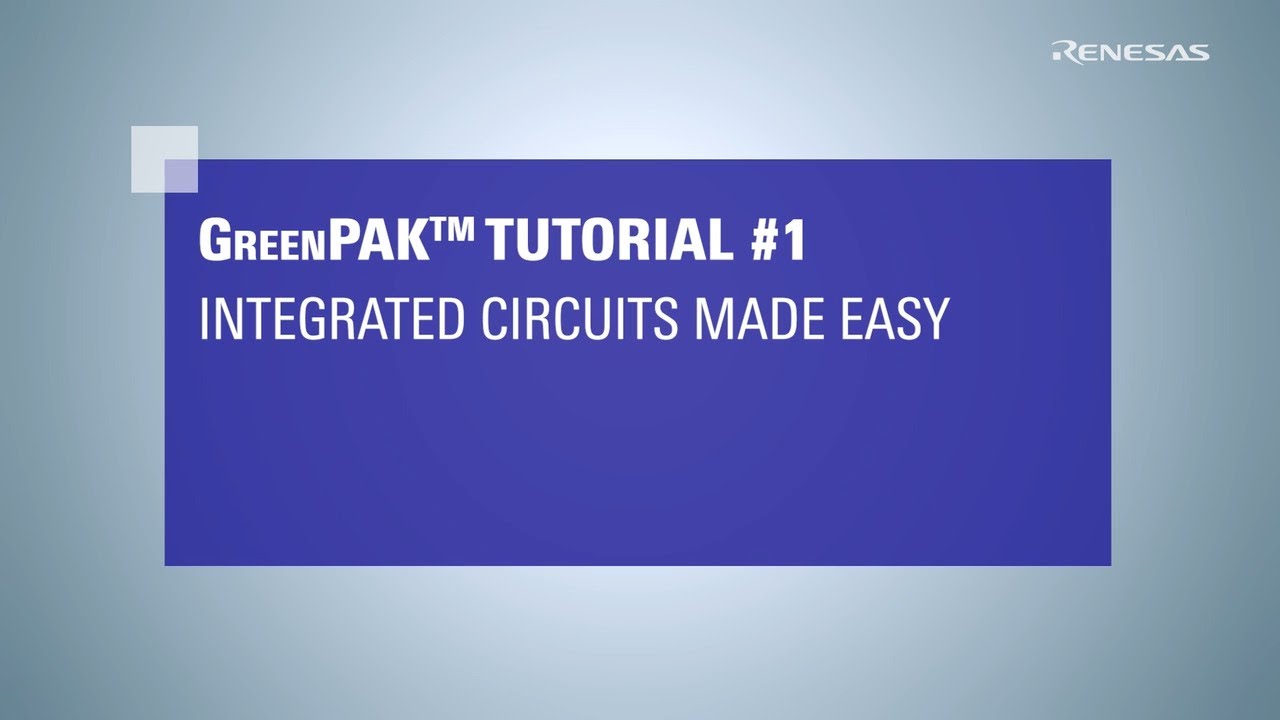 GreenPAK Integrated Circuits Made Easy Tutorial 1 - YouTube