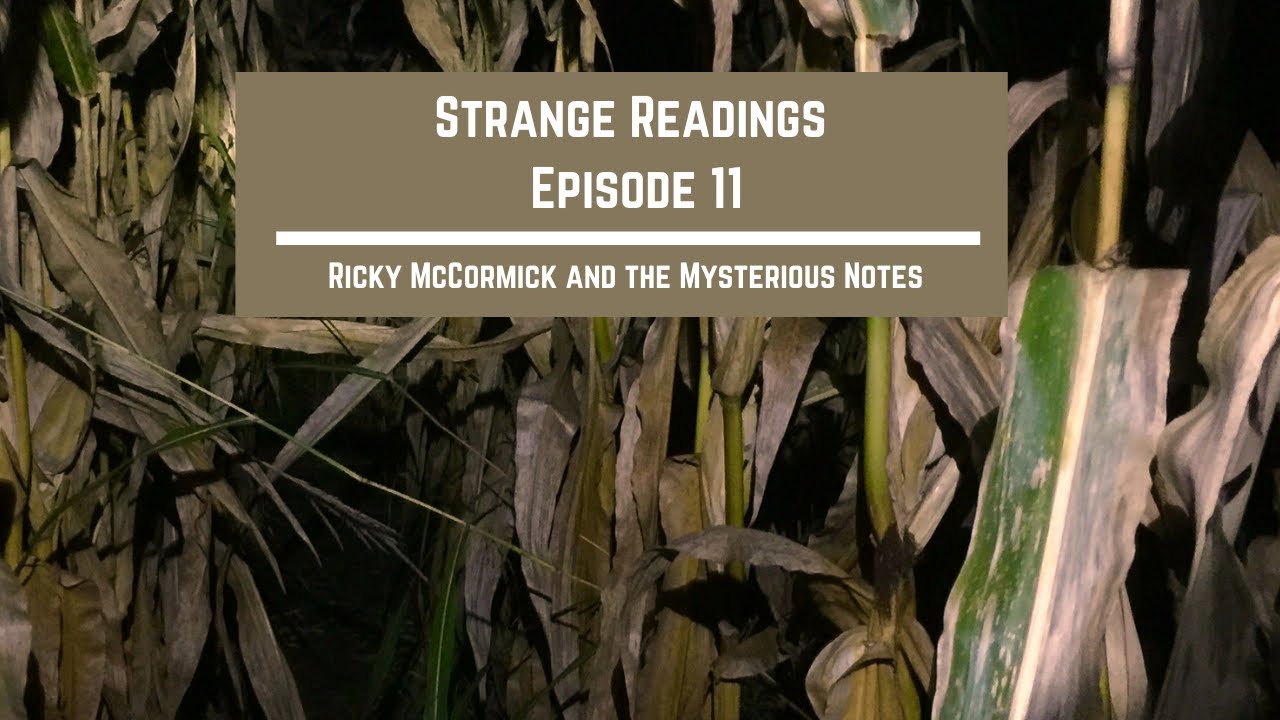 Strange Readings | Episode 11 | Ricky McCormick and the Mysterious ...