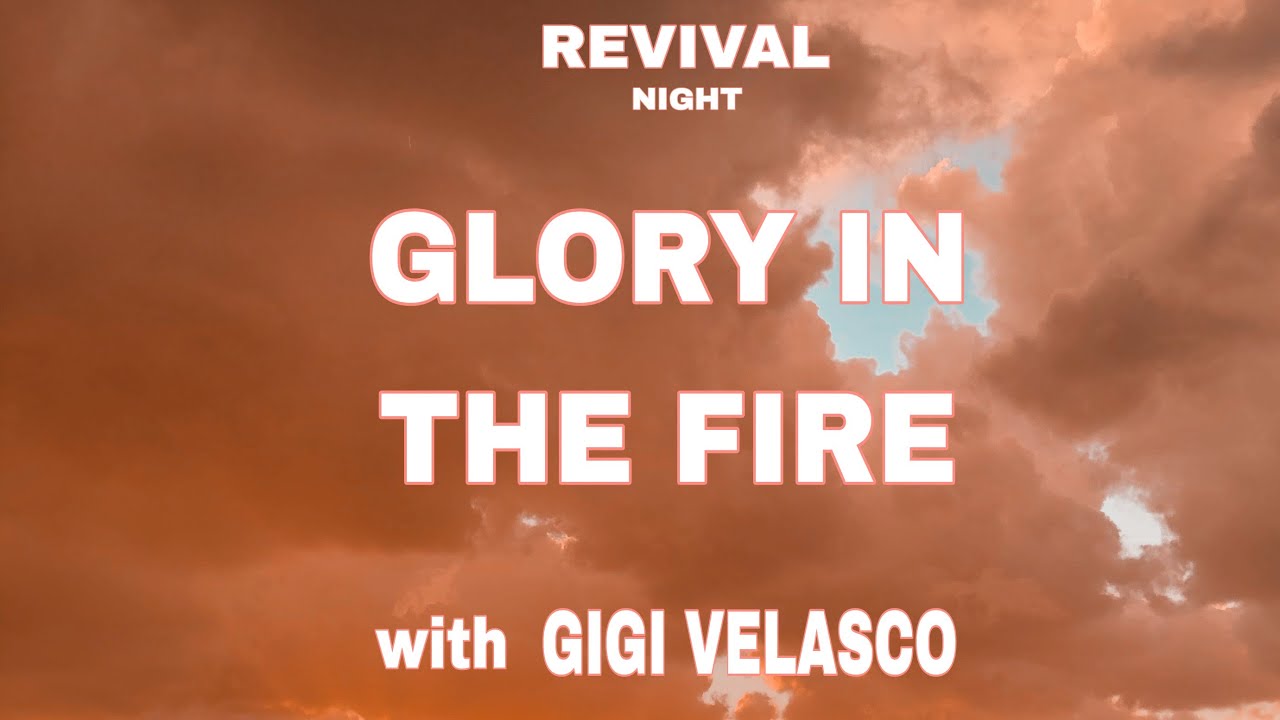 GLORY IN THE FIRE | REVIVAL NIGHT | COG DASMA - YouTube