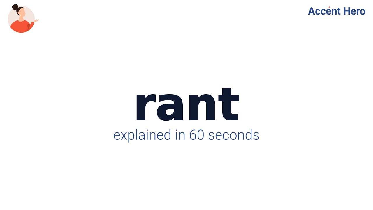 RANT - Meaning and Pronunciation - YouTube