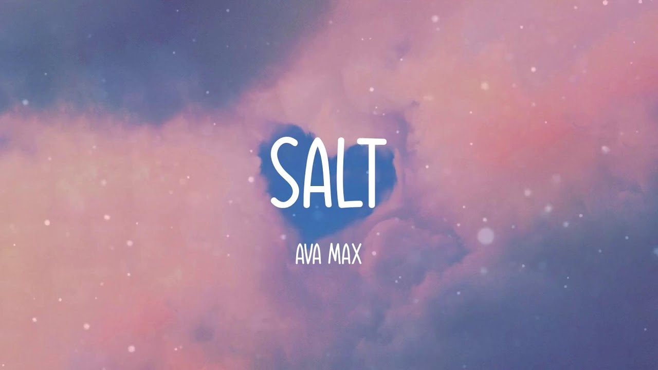 Ava Max - Salt (Lyrics) - YouTube