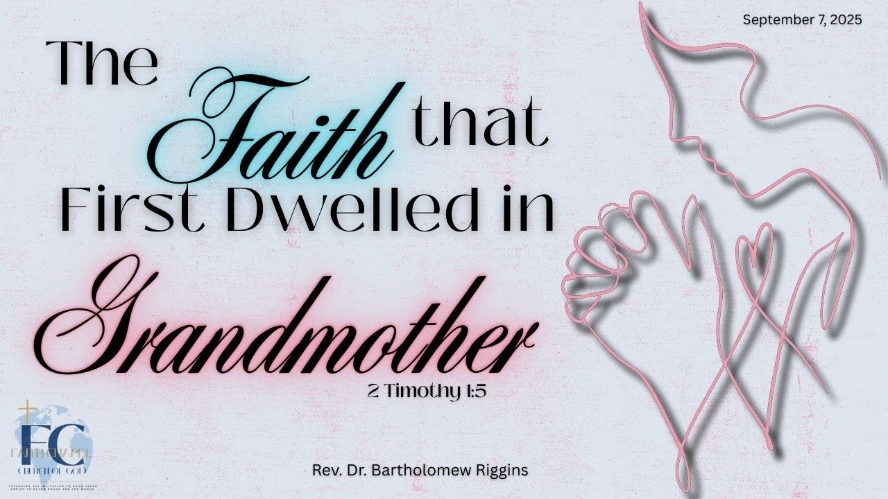 The Faith That First Dwelled In Grandmother - Rev. Bartholomew Riggins ...