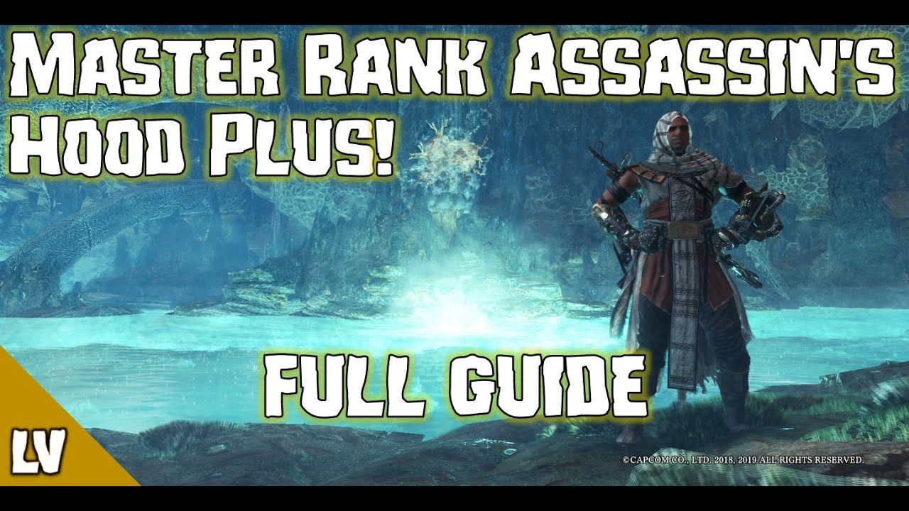 The *NEW* Master Rank Assassin's Hood Plus [FULL GUIDE] | MHW: Iceborne ...
