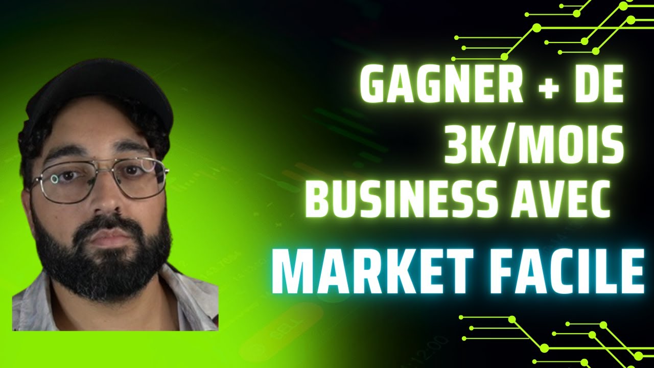 Business pour Gagner Plus de 3K le Mois avec Formation Market Facile ...