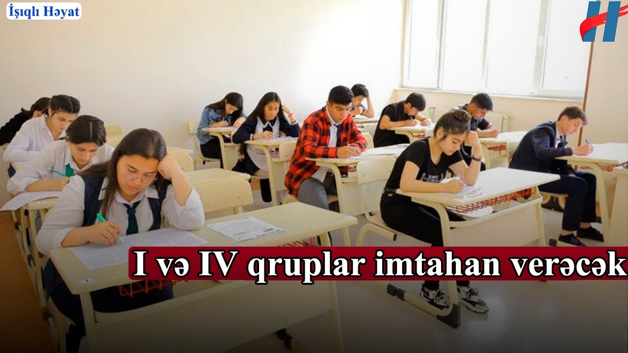 I və IV qruplar imtahan verəcək - YouTube